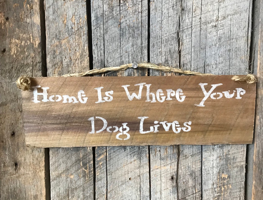 Home is Where Your Dog is Sign Dog Sign Puppy Gifts Gift for Dog Mom ...