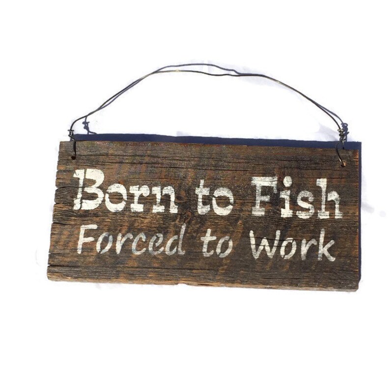 Born To Fish Forced To Work Sign Fishing Sign Barn Wood | Etsy