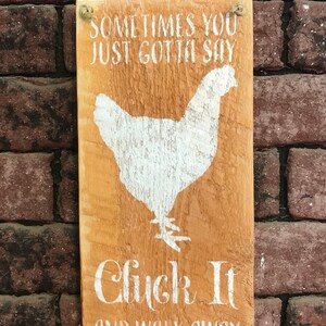 Sometimes You Just Gotta Say Cluck It Kitchen Wall Decor Chicken Sign ...