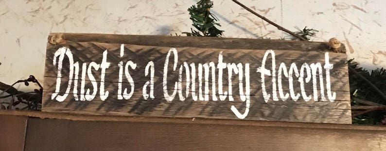 Dust is A Country Accent Plaque Pallet Wood Sign Rustic - Etsy