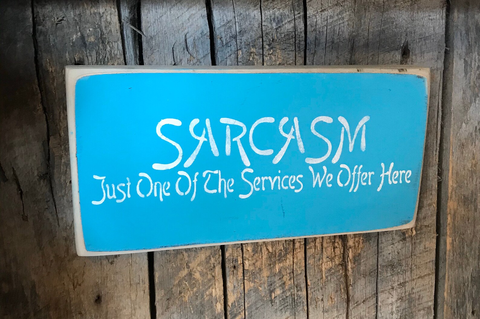 Sarcasm Sign Painted Wood Sign Sarcasm One of the Services - Etsy UK