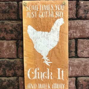 Sometimes You Just Gotta Say Cluck It Kitchen Wall Decor Chicken Sign ...