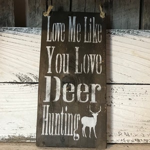 Love Me Like You Love Deer Season Deer Hunting Gifts Deer Hunter Gift ...