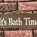 Bath Time Sign Bathroom Sign Bathroom Wall Decor Housewarming Gift Home ...