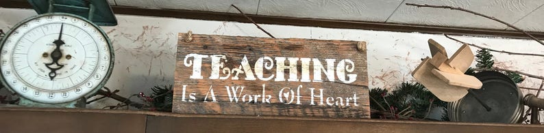 Teaching is A Work of Heart Sign Sign for Teachers - Etsy