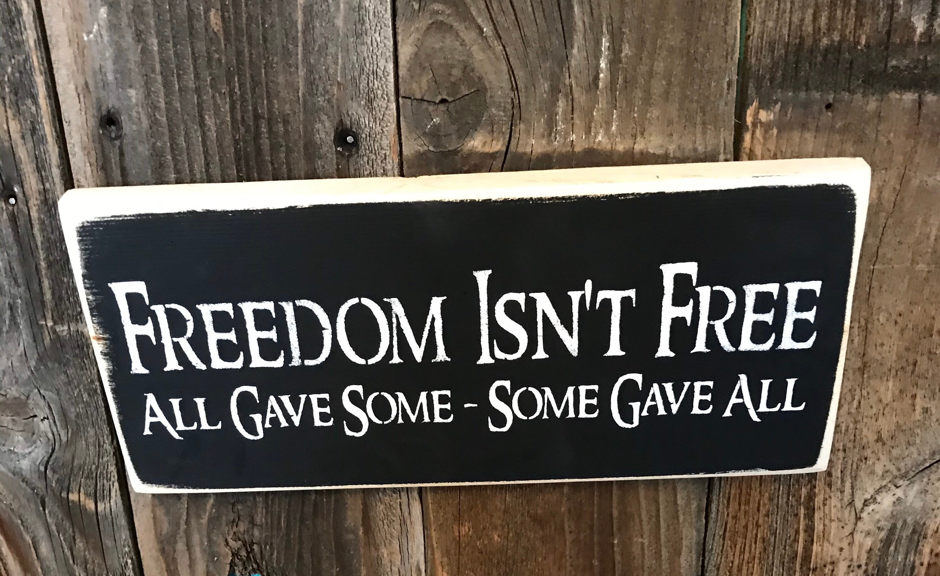 Freedom Isn't Free All Gave Some Some Gave All Painted | Etsy