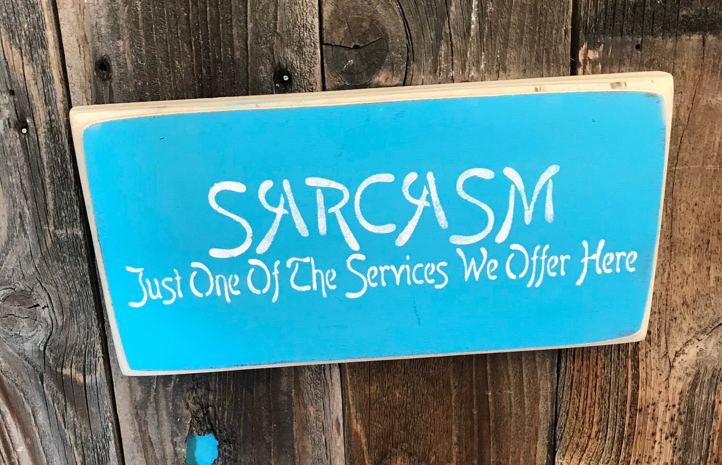 Sarcasm Sign Painted Wood Sign Sarcasm One of the Services - Etsy UK