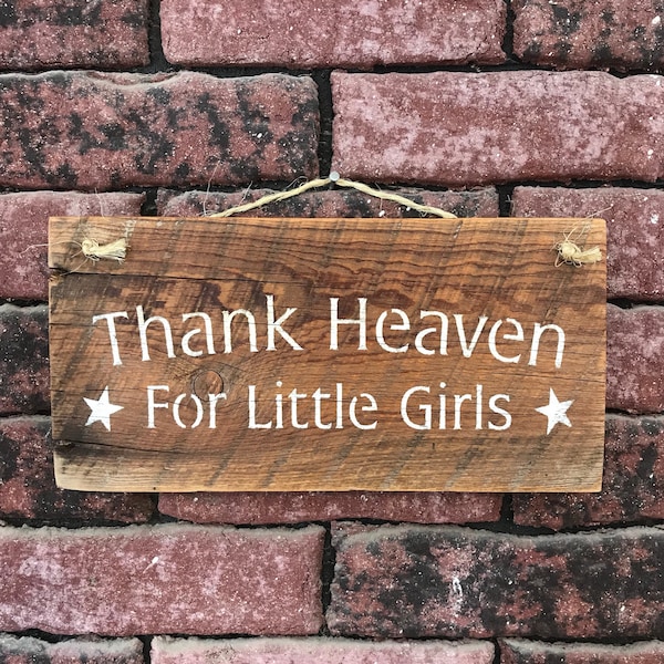 Thank Heaven for Little Girls Signs - Etsy