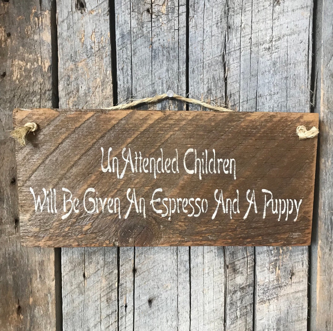 Unattended Children Sign Business Sign Coffee House Decor Restaurant ...