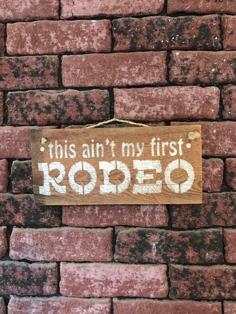 This Ain't My First Rodeo Plaque Barn Wood Sign Rustic | Etsy