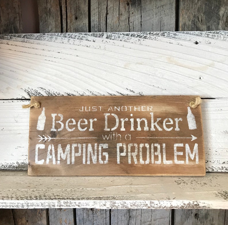 Just Another Beer Drinker With A Camping Problem Sign Beer Etsy