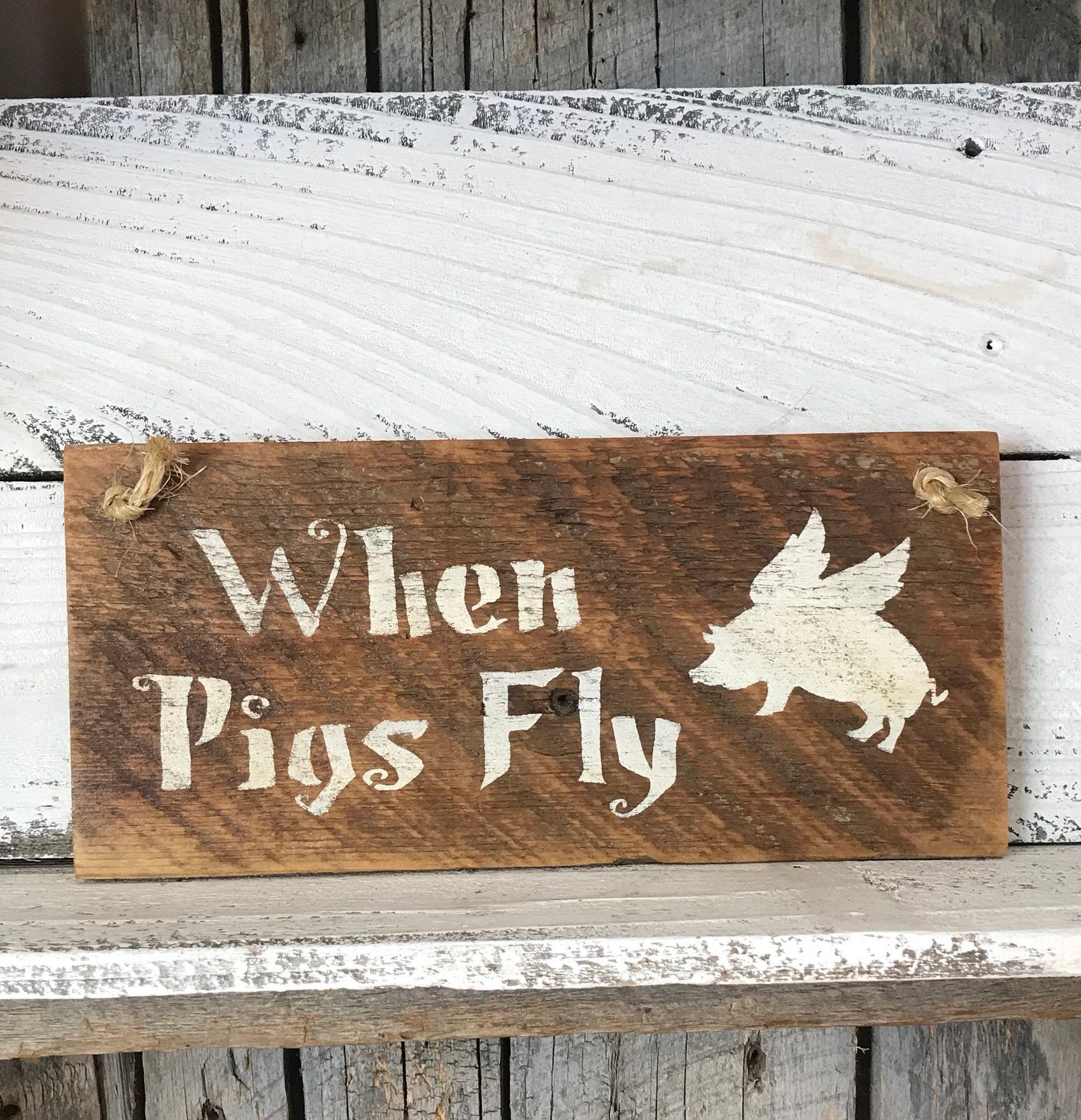 When Pigs Fly Sign Barn Wood Sign Rustic Wall Decor | Etsy