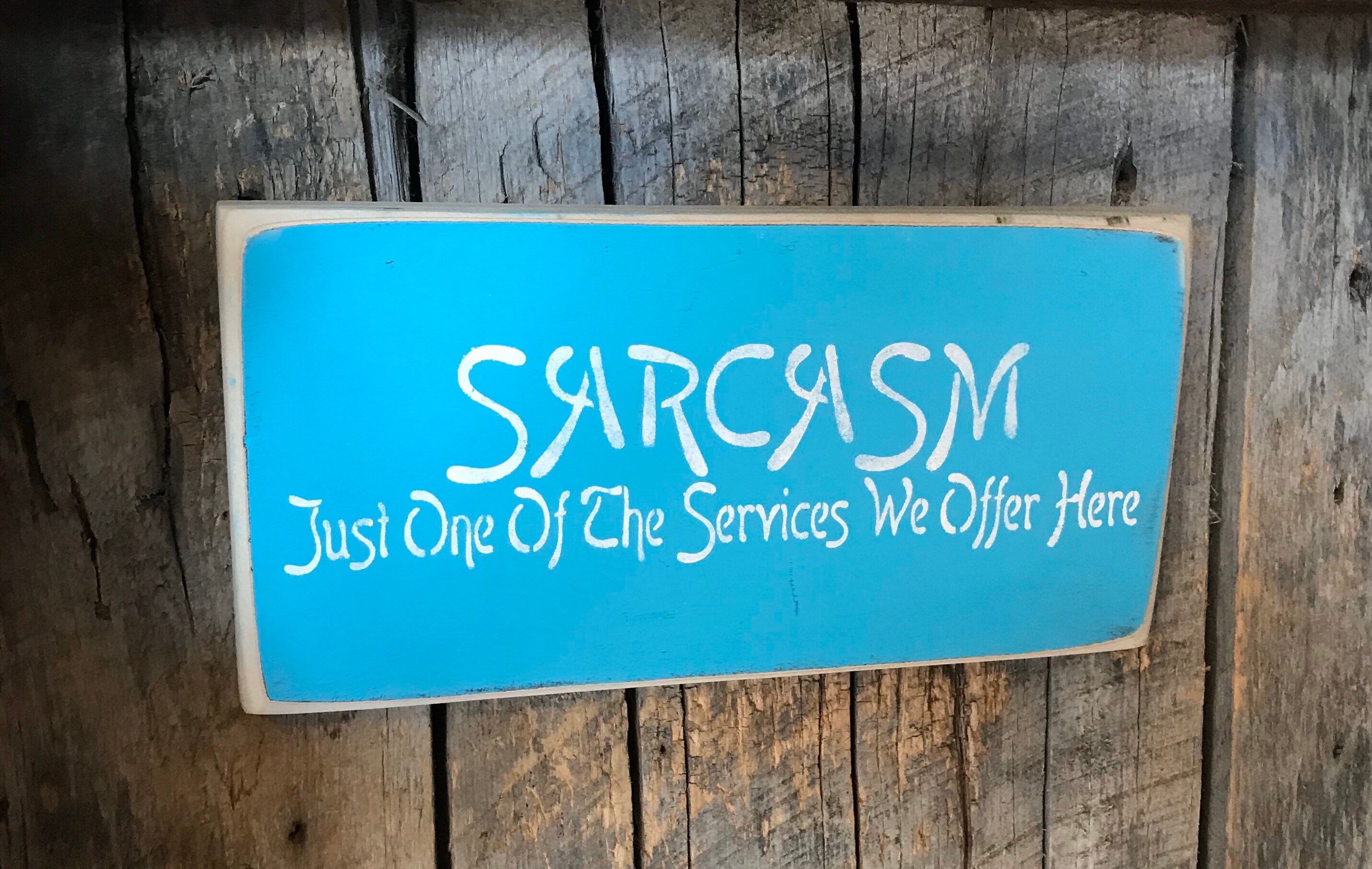 Sarcasm Sign Painted Wood Sign Sarcasm One of the Services - Etsy UK