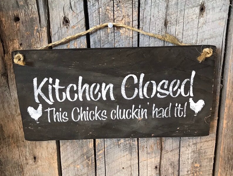 Kitchen Closed Sign This Chicks Cluckin' Had It | Etsy