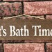 Bath Time Sign Bathroom Sign Bathroom Wall Decor Housewarming Gift Home ...