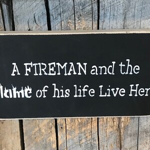 Fireman and Flame of His Life Live Here Fireman Gift Firemen Sayings ...