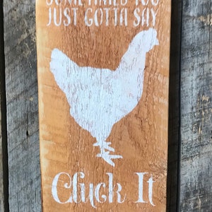 Sometimes You Just Gotta Say Cluck It Kitchen Wall Decor Chicken Sign ...
