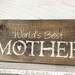 World's Best Mother Sign Best Mom Gift Mothers Day - Etsy