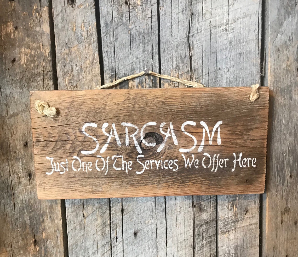Sarcasm Sign Barn Wood Sign Home Wall Decor Sarcasm Gift - Etsy