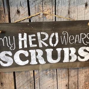My Hero Wears Scrubs Sign Gift for Nurses Medical Professional Doctor ...
