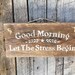 Good Morning Sign Stress Relief Gift Kitchen Sign Home Wall Decor Good ...