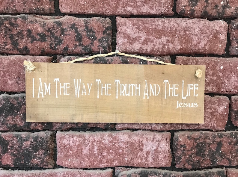 I Am the Way the Truth and the Life Sign Pallet Wood Sign - Etsy