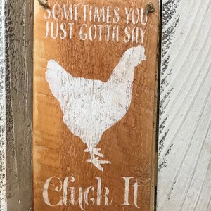 Sometimes You Just Gotta Say Cluck It Kitchen Wall Decor Chicken Sign ...