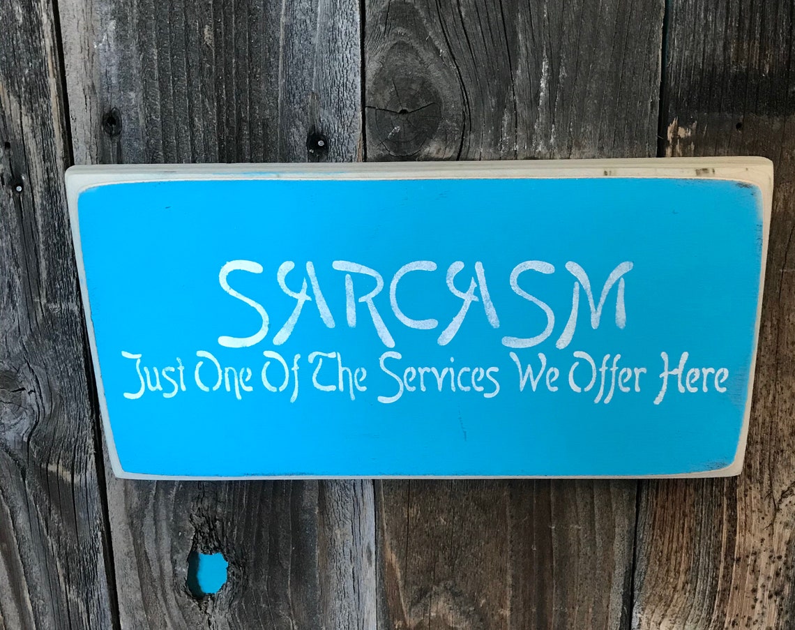 Sarcasm Sign Painted Wood Sign Sarcasm One Of The Services | Etsy