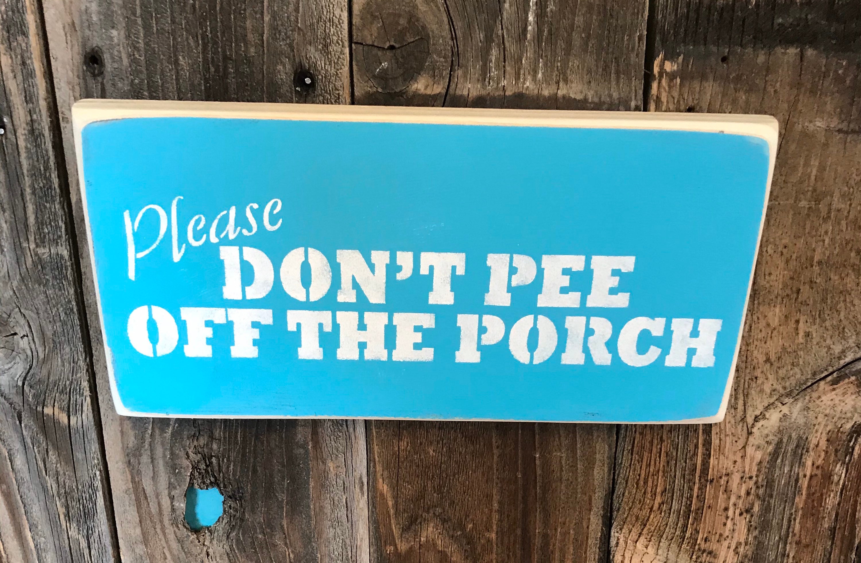 Pee Sign Please Don't Pee off the Porch Sign Front - Etsy Singapore