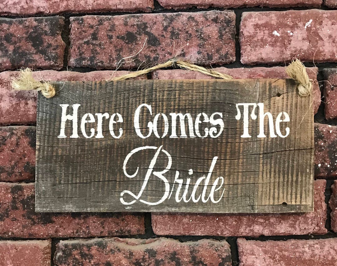 Here Comes the Bride Sign Barn Wood Sign Bride Wood Sign Wedding Signs ...