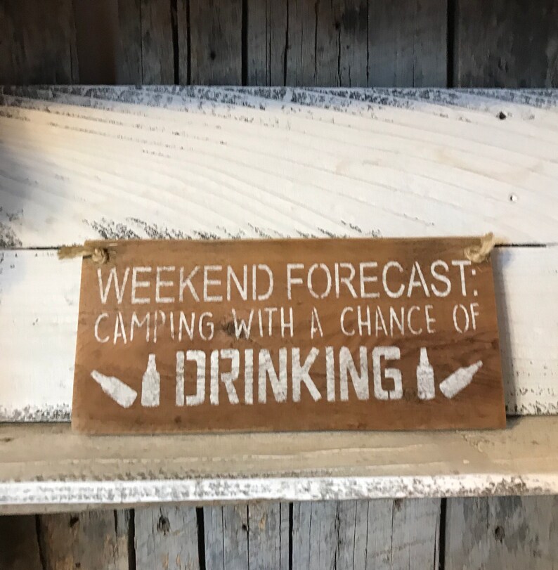 Weekend Forecast Camping With A Chance of Drinking Sign - Etsy