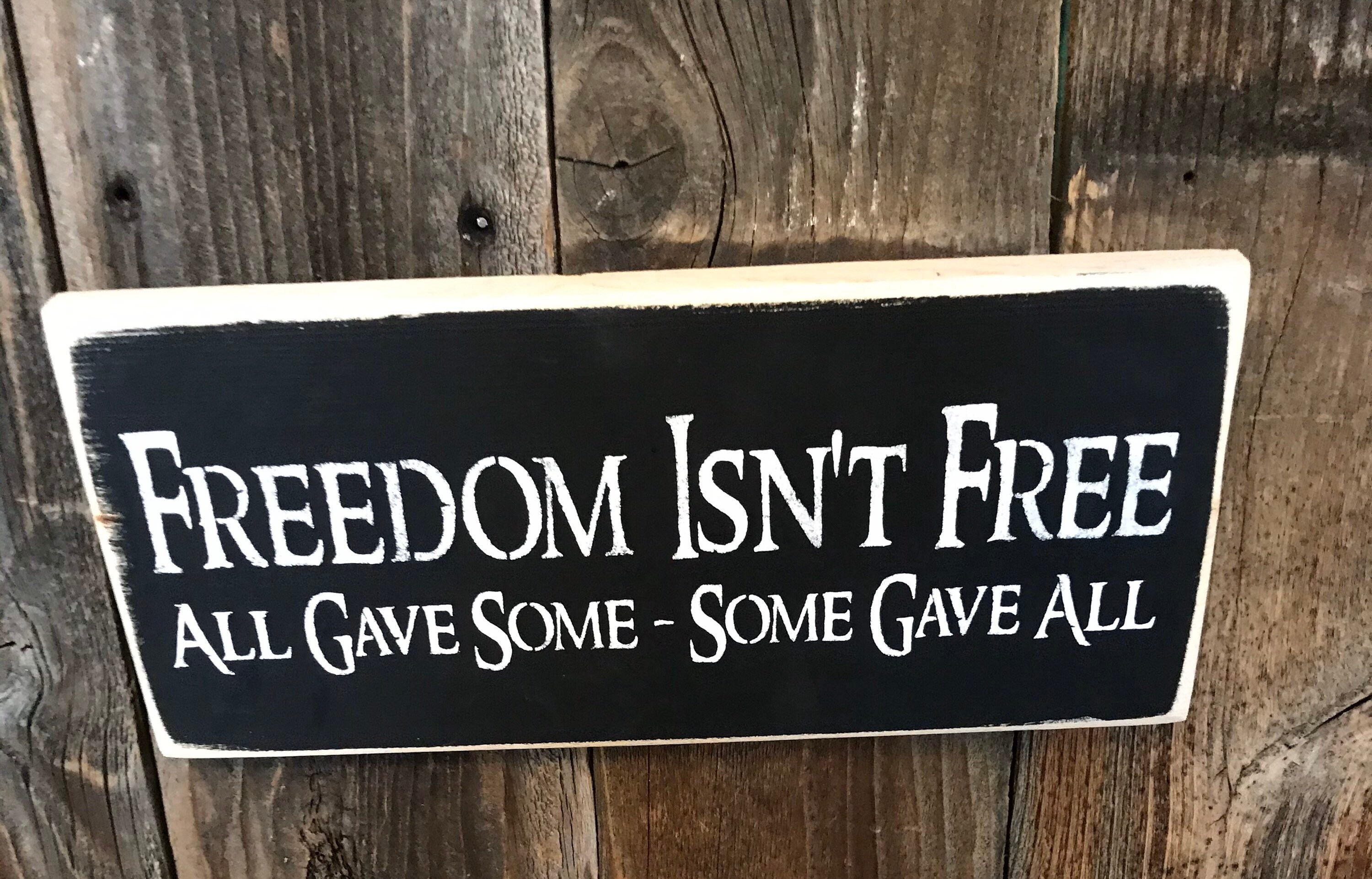 Freedom Isn't Free All Gave Some Some Gave All Painted | Etsy
