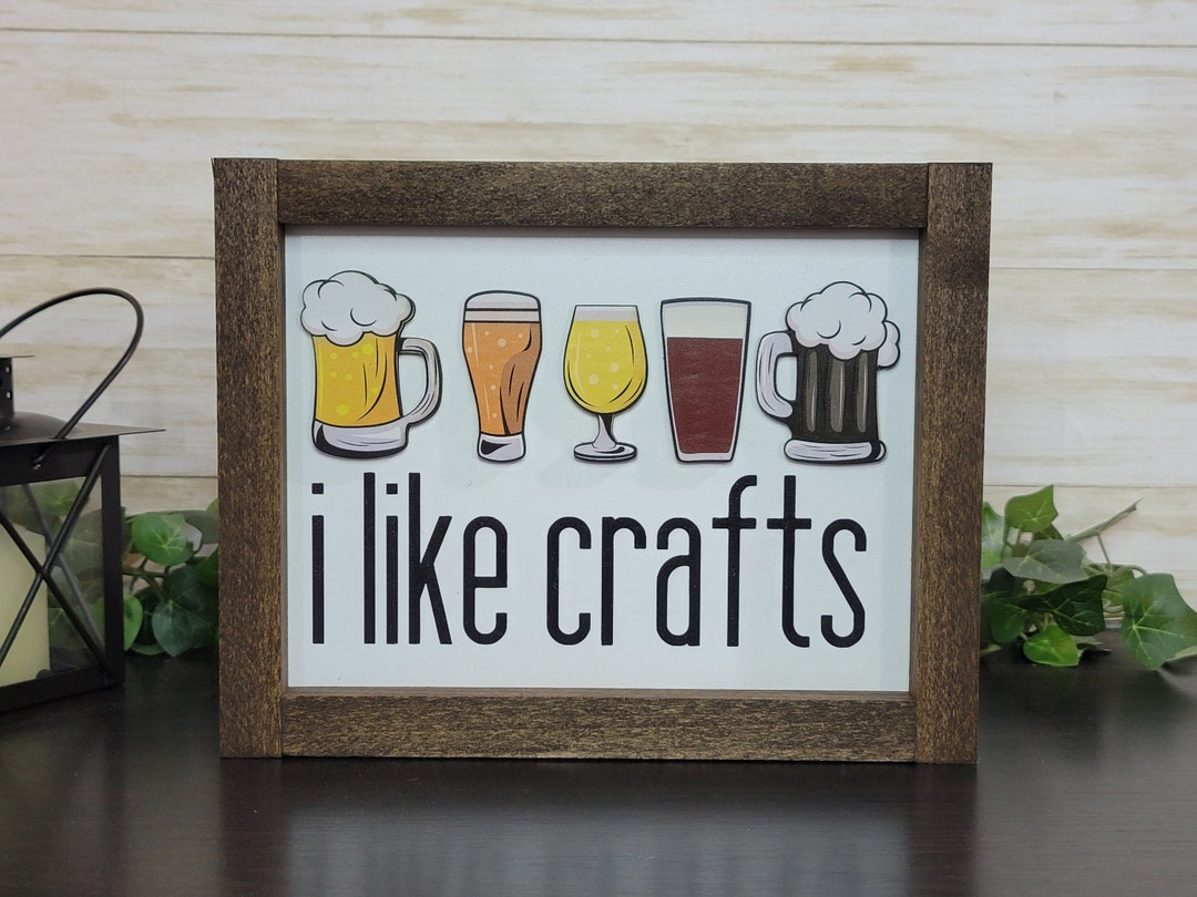 I Like Crafts, Beer Lover Gift, Home Bar Decor - Etsy