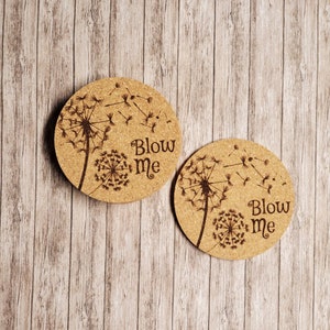 Dandelion Flower Blow Me, Laser Engraved Cork Coaster Set, Sarcastic ...