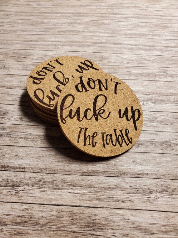Dont Fuck Up The Table Laser Engraved Cork Coaster Set Etsy