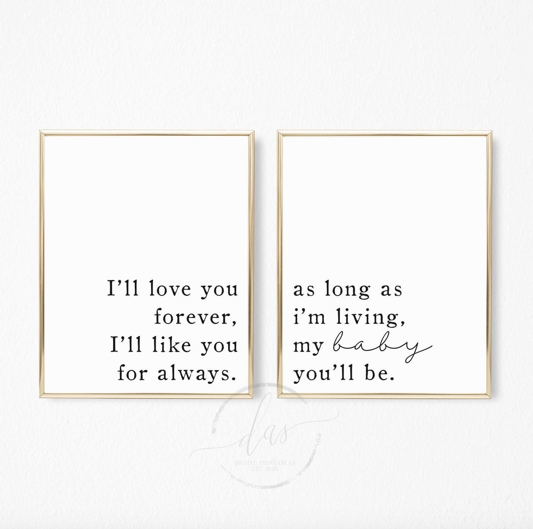 I'll Love You Forever I'll Like You for Always as Long as I'm Living My ...