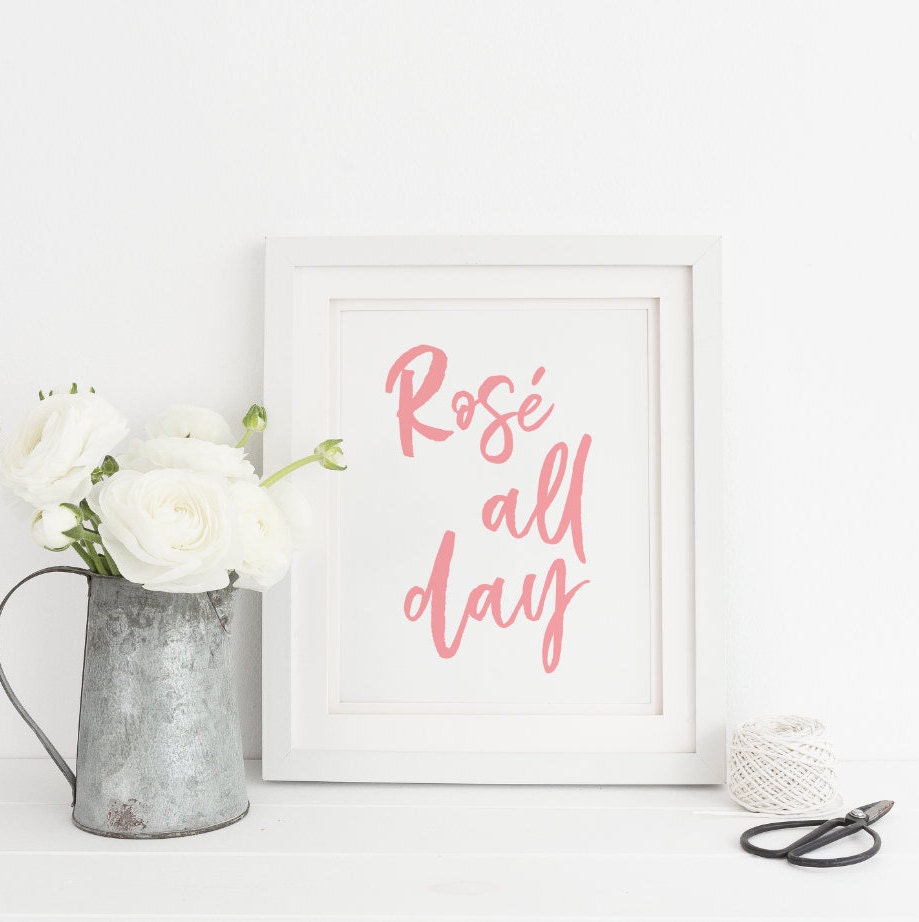 Rose All Day Printable Sign Kitchen Print Wine Quote | Etsy
