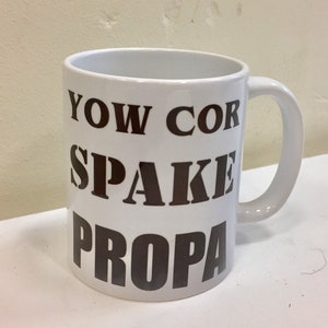 Wolverhampton Mug With Black Country Slang Yow Cor Spake Propa Funny ...