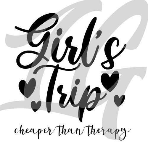 Girls Trip Cheaper Than Therapy Svg Girls Weekend Svg - Etsy