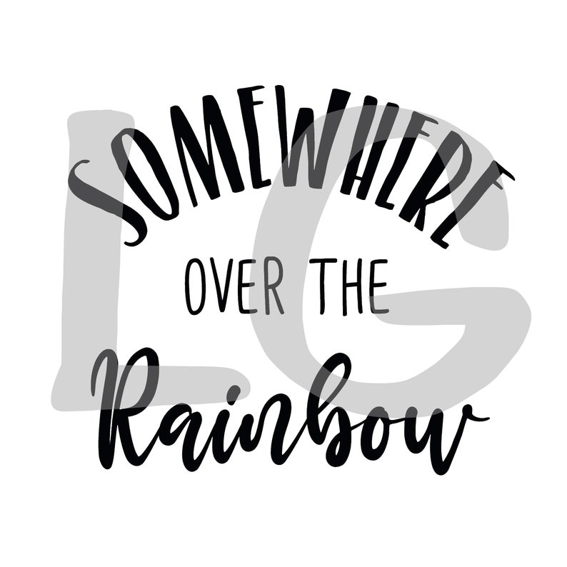 Somewhere Over the Rainbow Svg Png Eps Song Lyric Svg Cute - Etsy