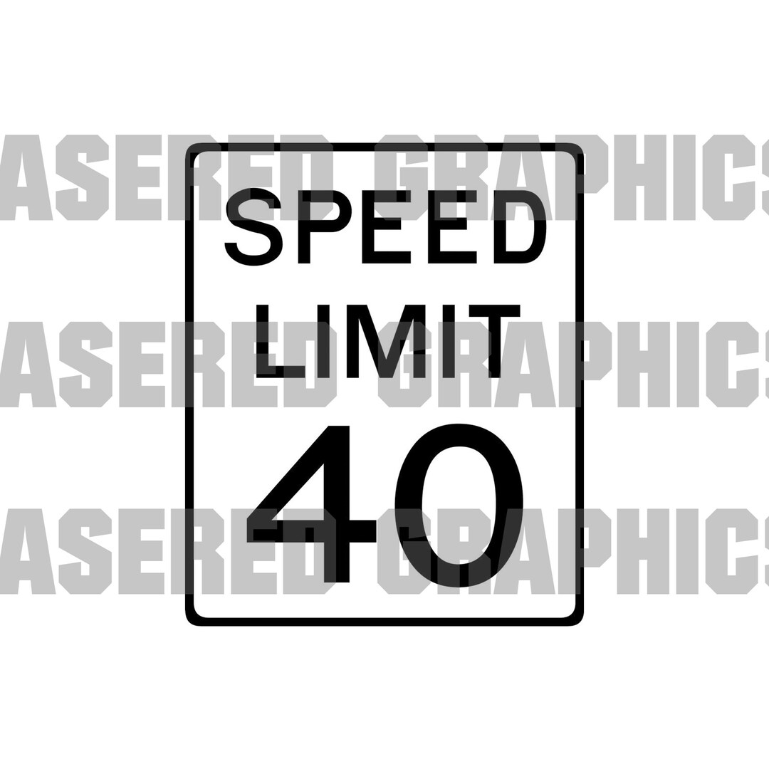 Speed Limit 40 Svg Png Eps Jpeg - Etsy