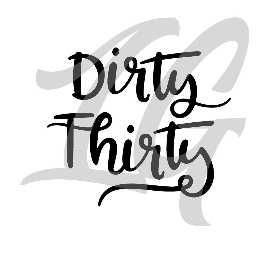 Dirty Thirty SVG, Thirty AF Svg - 30th Birthday SVG Cut File - Dirty 30 ...