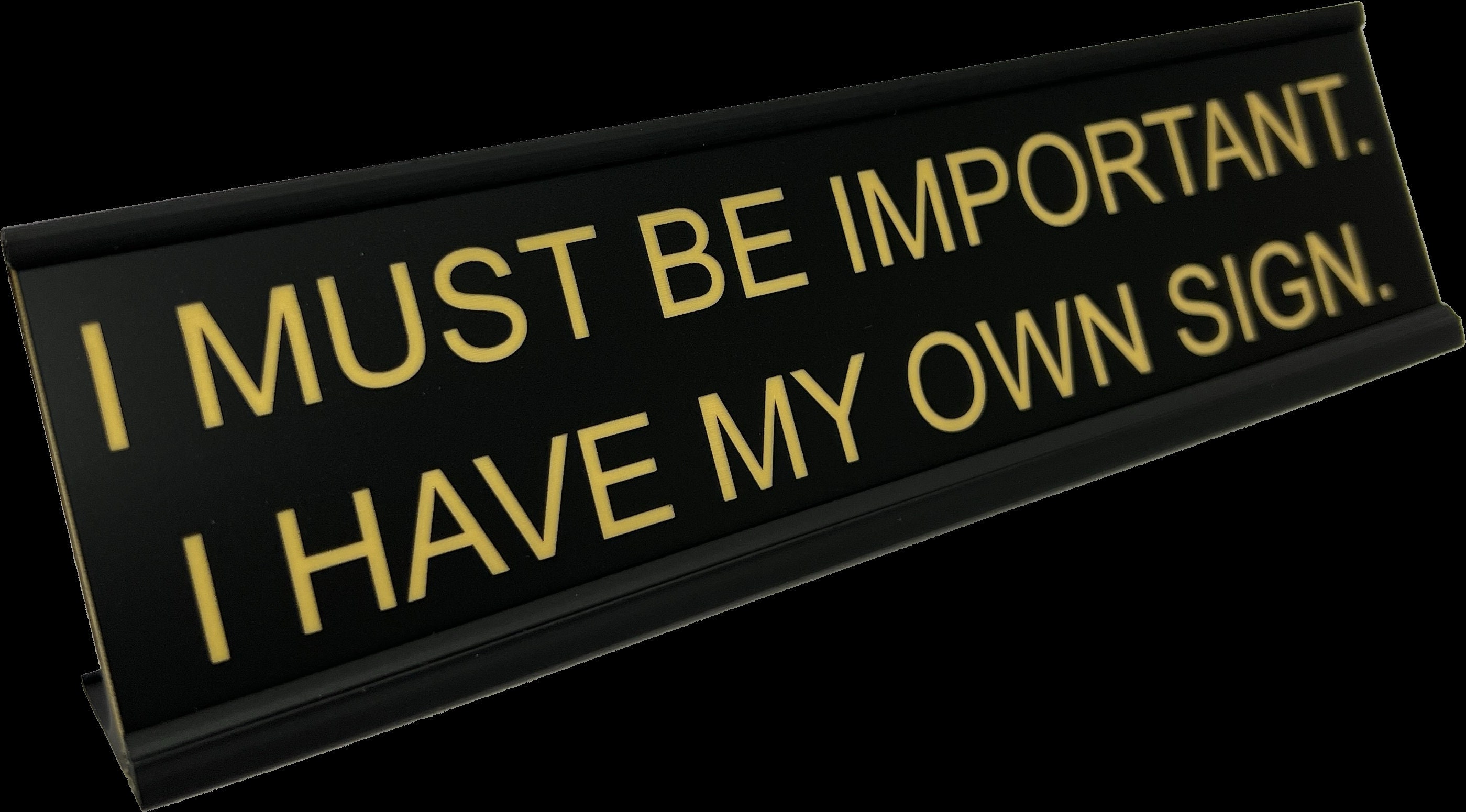 I Must Be Important I Have My Own Sign Funny Office Decor Sign, Funny ...