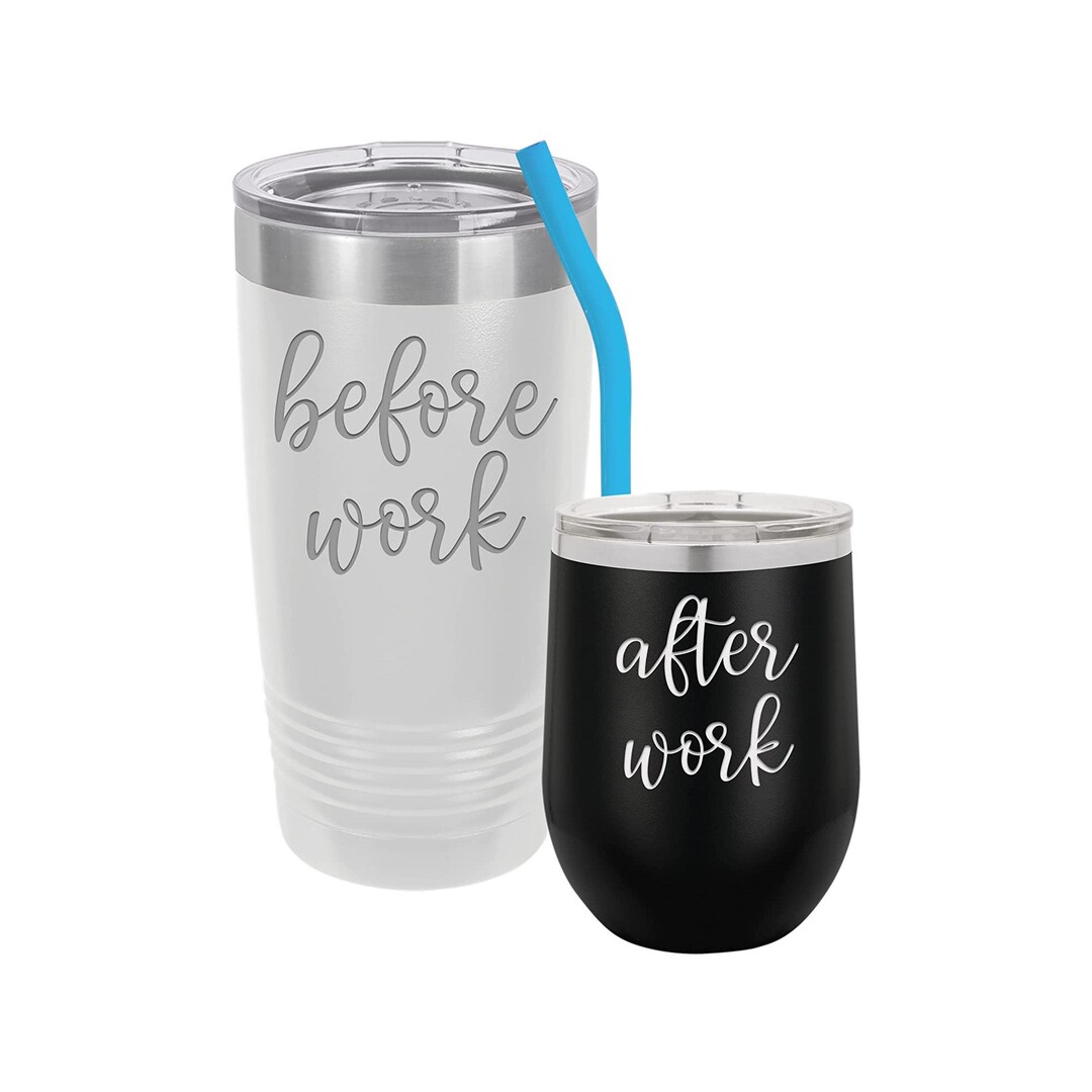 Before Work, After Work Stainless Steel 20oz Tumbler W/straw, 12oz Wine ...