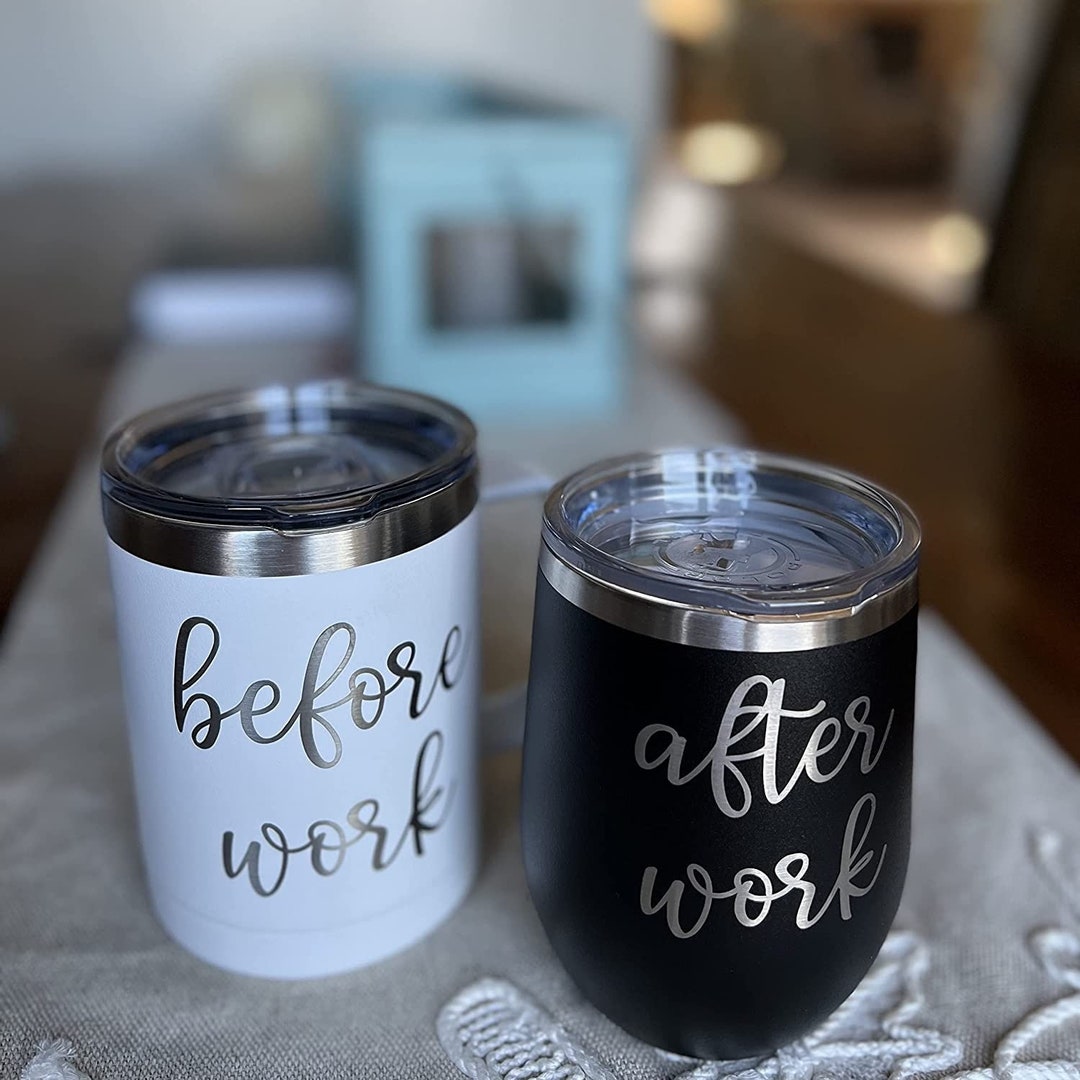 Before Work, After Work Stainless Steel 15oz Coffee Mug, 12oz Wine ...