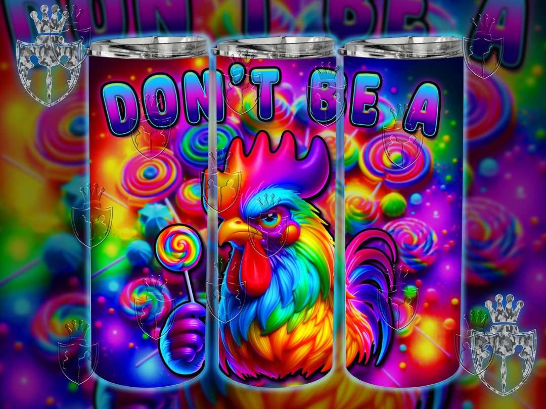 Sarcastic Rooster Don't Be A Cock Sucker Tumbler Wrap, 20oz Skinny ...