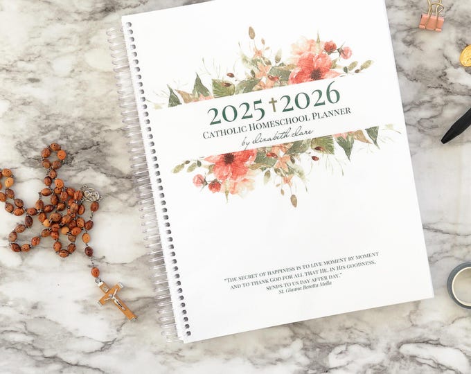 2025-2026 Catholic Homeschool Planner: Traditional & New Liturgical ...
