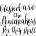 Blessed Are the Peacemakers SVG Digital Download / Silhouette Cut Files ...