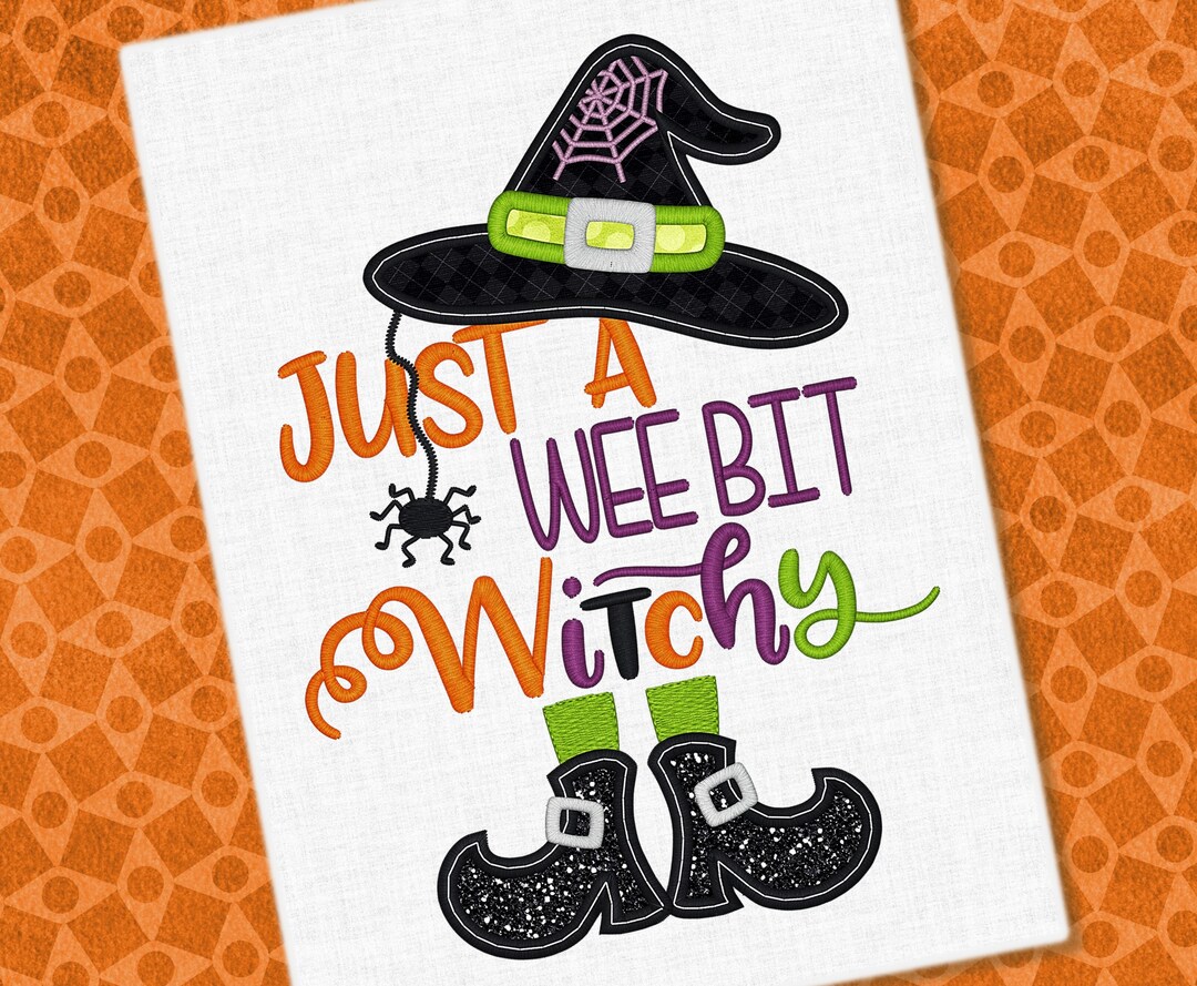 Just A Wee Bit Witchy Applique Embroidery Design Halloween Design Witch ...