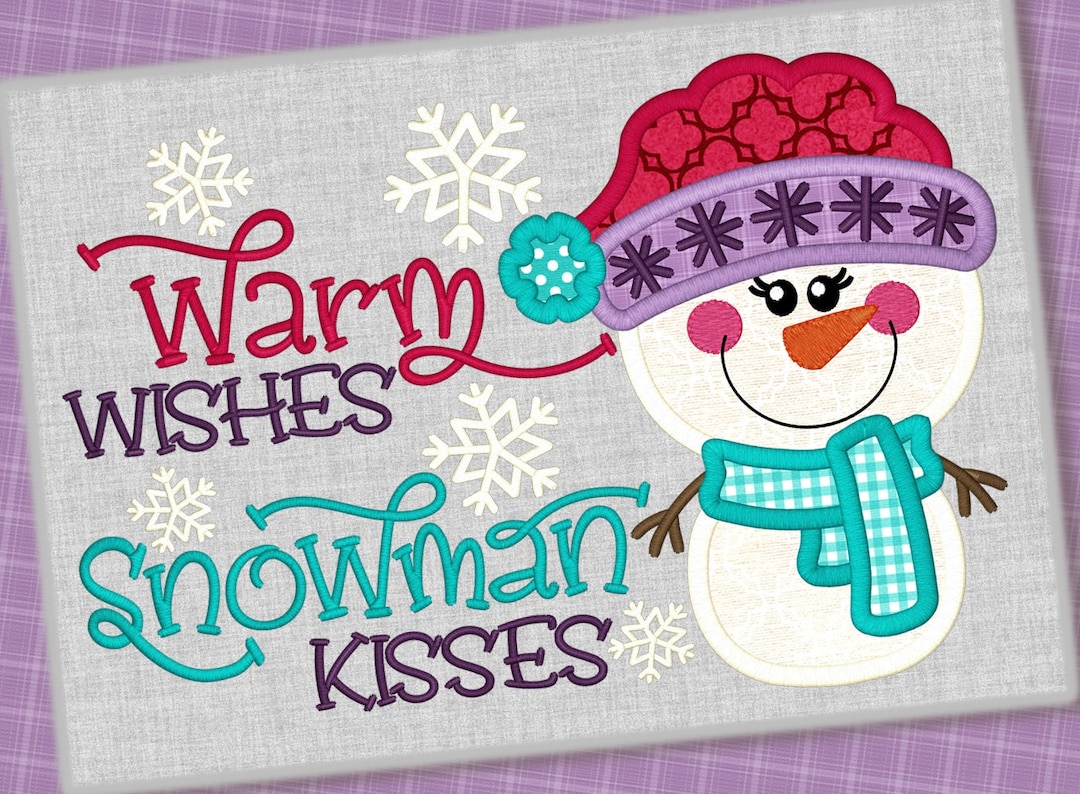 Warm Wishes Snowman Kisses Applique Design Christmas Design Snowman ...